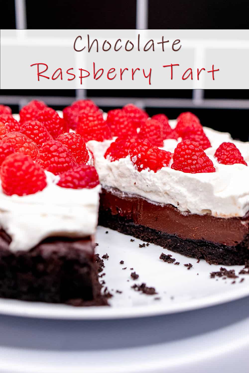 Chocolate Raspberry Tart (with Chambord Whipped Cream) - The Night Owl Chef